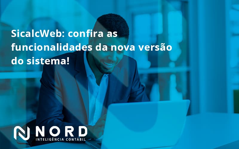 SicalcWeb: confira as funcionalidades da nova versão do sistema!